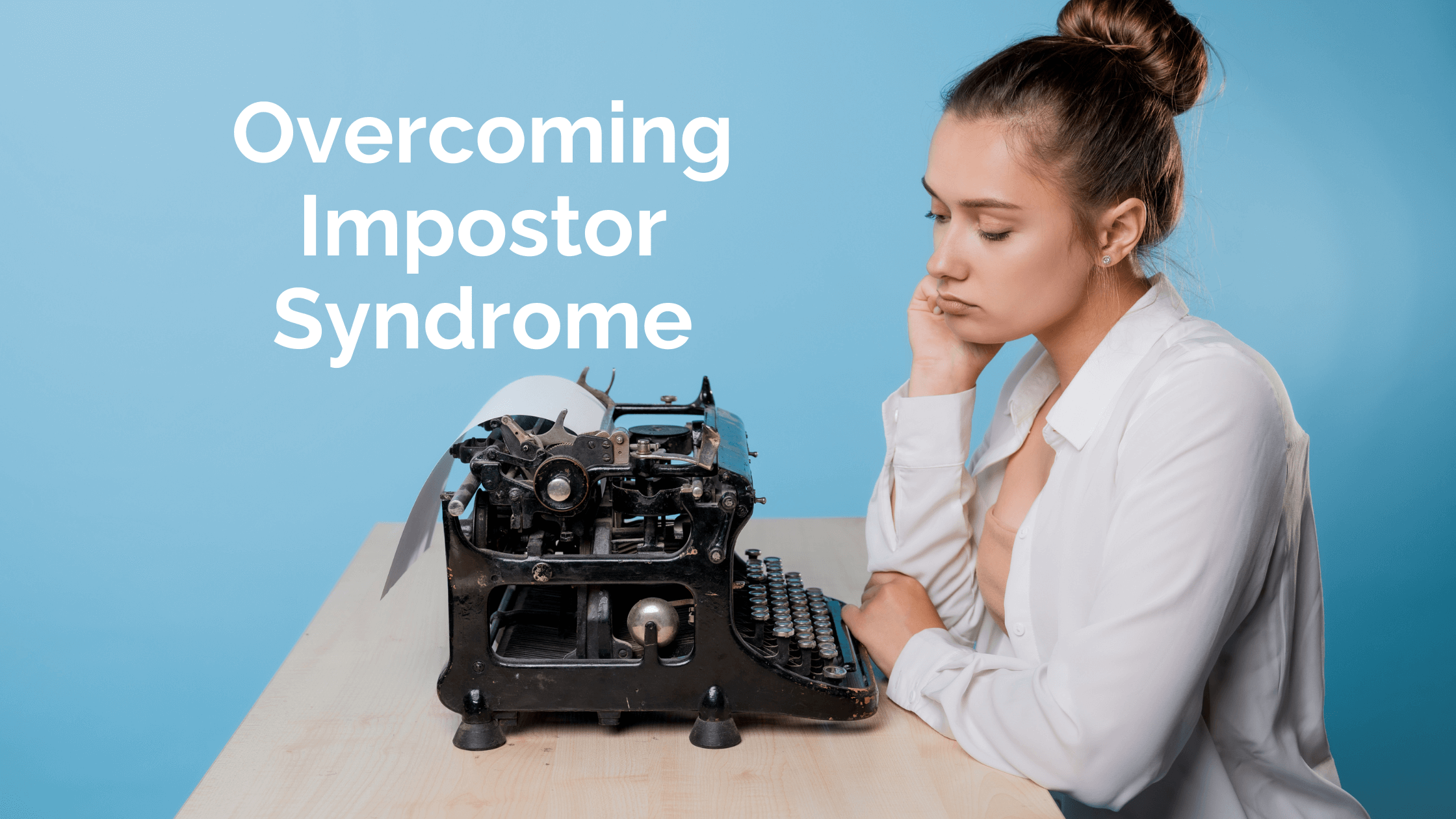 Overcoming Impostor Syndrome - Jennifer Jones - Writing Coach